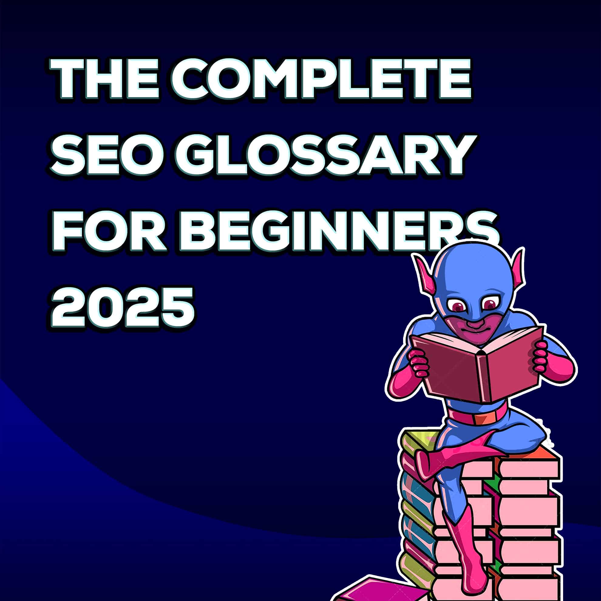 The Complete SEO Glossary 2026 | Key Terms Explained